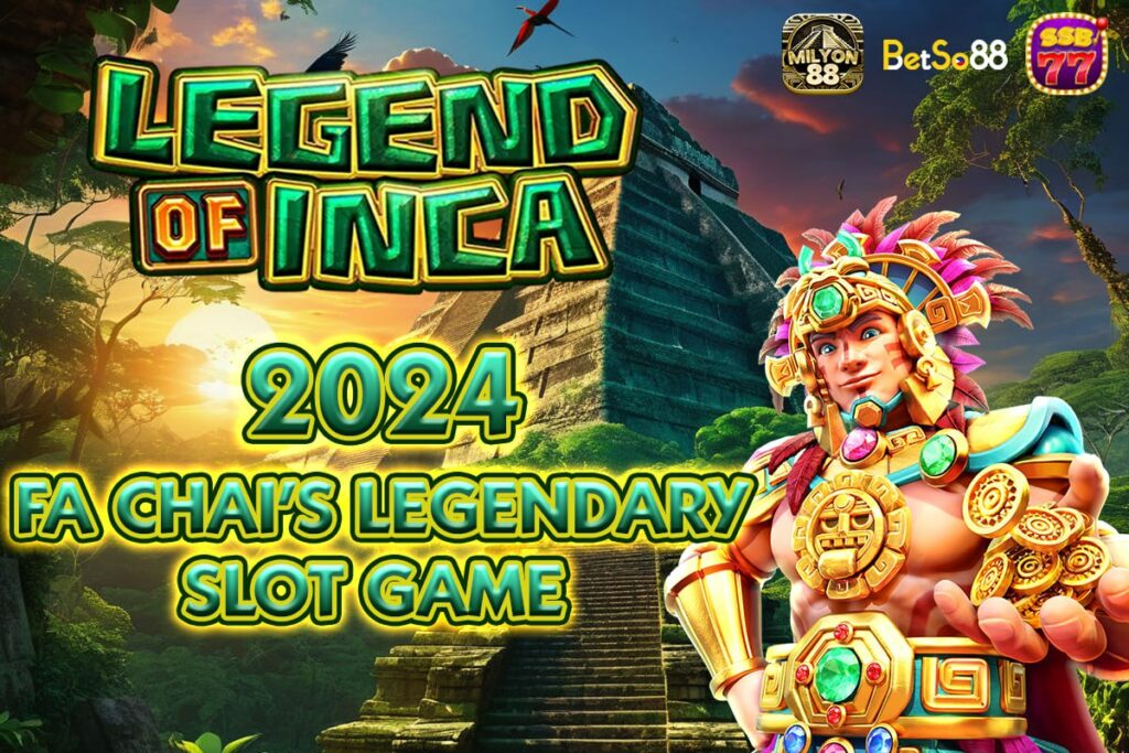 Legend Of Inca: 2024 Fa Chai's Legendary Slot Game